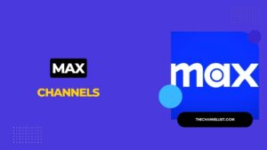 Max Channel Lineup 2025 [HBO Max] - The Channel List